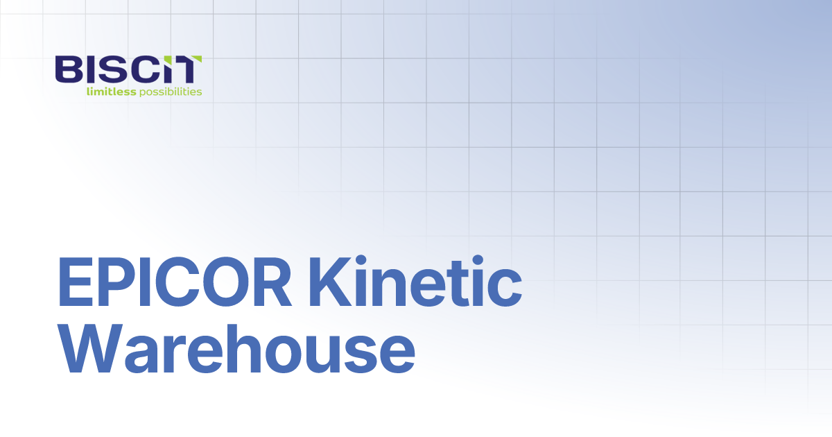EPICOR Kinetic Warehouse | Epicor Kinetic Warehouse | BISCIT
